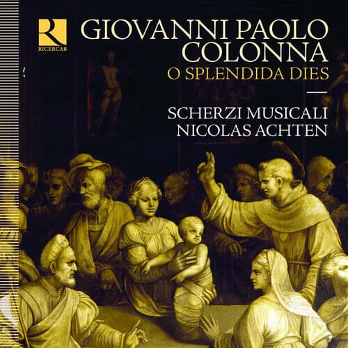 Giovanni Paolo Colonna : Giovanni Paolo Colonna: O Splendida Dies CD ...