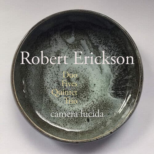 Robert Erickson : Robert Erickson: Duo/Fives/Quintet/Trio CD (2019) | CDON