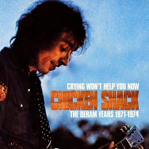 Chicken Shack : Crying Won’t Help You Now: The Deram Years 1971-1974 CD ...