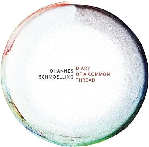 Johannes Schmoelling : Diary of a Common Thread CD Album Digipak (2023 ...