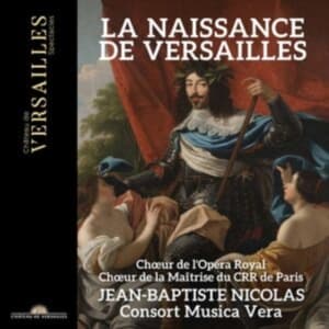 Consort Musica Vera Jean-Baptiste - La Naissance De Versailles (CD ...