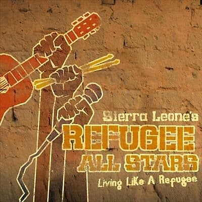 Sierra Leone's Refugee All Stars : Living Like a Refugee CD (2006) Pre ...