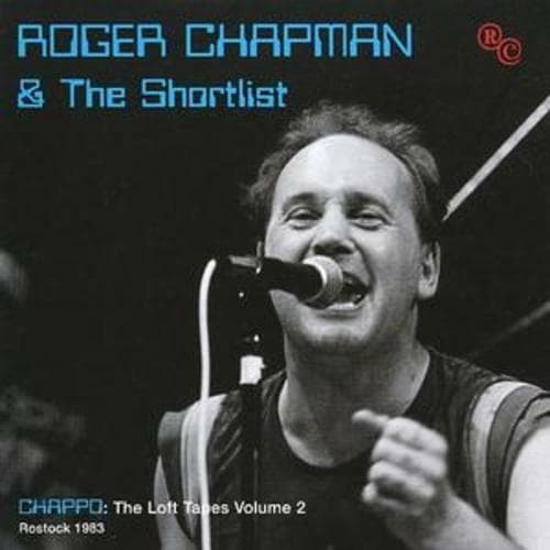 Roger Chapman and The Short List : Chappo: The Loft Tapes Vol. 2 ...