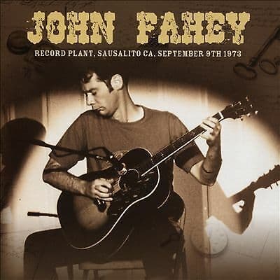 John Fahey : Record Plant, Sausalito CA, September 9th 1973 CD (2015 ...
