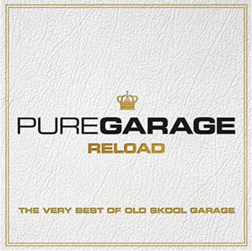 Various Artists : Pure Garage Reload: The Very Best of Old Skool Garage ...