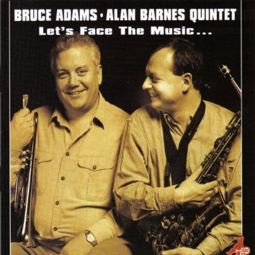 Bruce Adams/Alan Barnes Quintet : Let's Face the Music CD (2014) | CDON