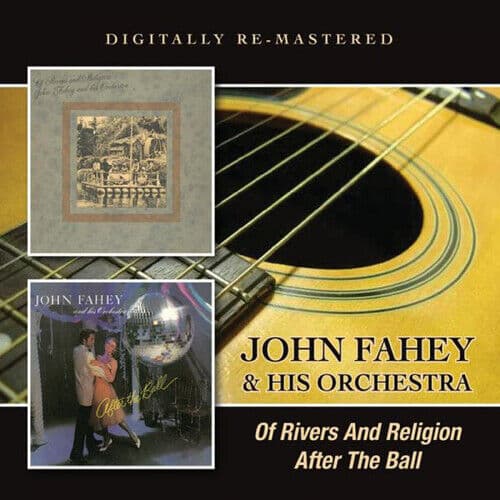 John Fahey and His Orchestra : Of Rivers and Religion/After the Ball CD ...