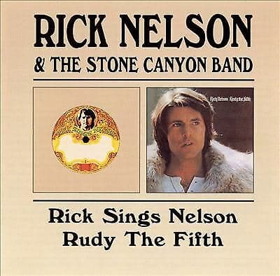 Rick Nelson & The Stone Canyon Band : Rick Sings Nelson/Rudy the Fifth ...