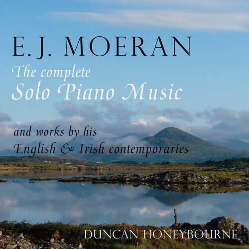 Ernest John Moeran : E.J. Moeran: The Complete Solo Piano Music: And ...