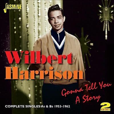 Wilbert Harrison : Gonna Tell You a Story: Complete Singles As & Bs ...