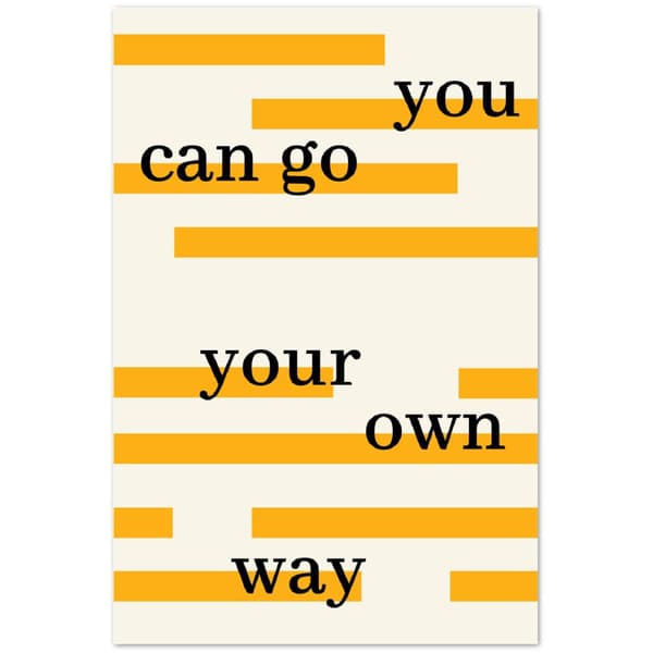 You can go your own way Poster - 60X90 cm / 24X36? | CDON