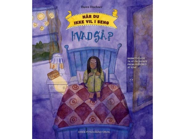 Når du ikke vil i seng - hvad så? | Dawn Huebner | Språk: Dansk | CDON