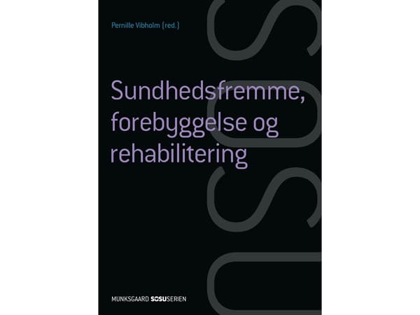 Sundhedsfremme, forebyggelse og rehabilitering (SSA) (med iBog) | Bente ...