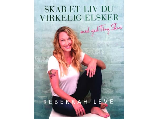 Skab et liv du virkelig elsker med god Feng Shui | Rebekkah Leve | Språk: Dansk | CDON