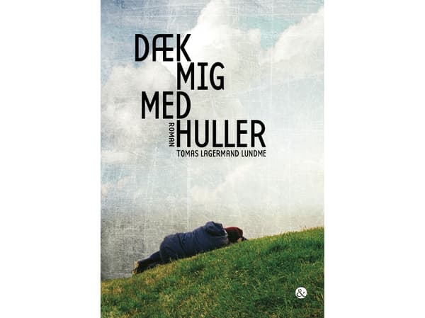 Dæk mig med huller | Tomas Lagermand Lundme | Språk: Dansk | CDON