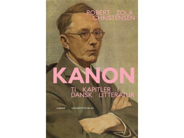 Kanon. Ti kapitler i dansk litteratur | Robert Zola Christensen | Språk: Danska | CDON