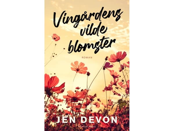 Vingårdens vilde blomster | Jen Devon | Språk: Dansk | CDON