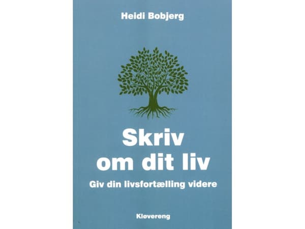 Skriv om ditt liv - För vidare din livshistoria | Heidi Bobjerg | Språk ...