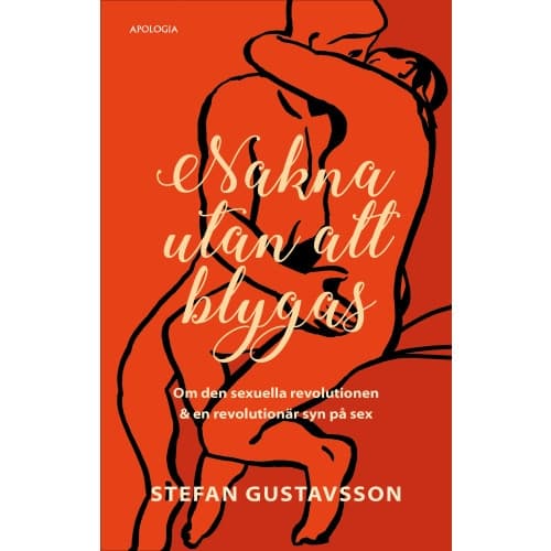 Nakna Utan Att Blygas Om Den Sexuella Revolutionen And En Revolutionär