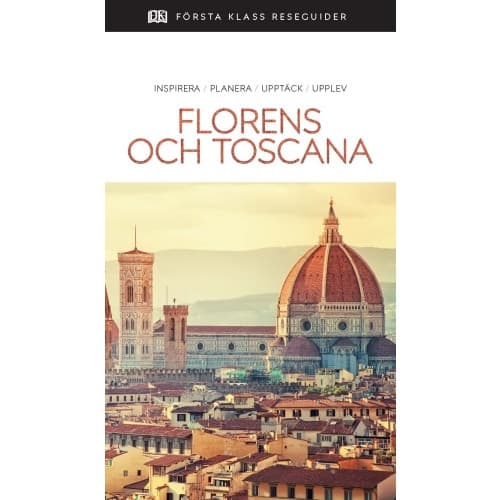 Florens och Toscana : inspirera, planera, upptäck, upplev (bok, danskt ...