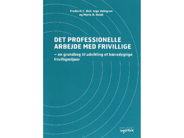 Det professionelle arbejde med frivillige | Frederik C. Boll, Inge ... Det professionelle arbejde med frivillige | Frederik C. Boll, Inge ...