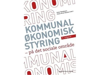Kommunal økonomisk styring | Allan Klitmøller;Claus-Arne Hansen;Peter ...