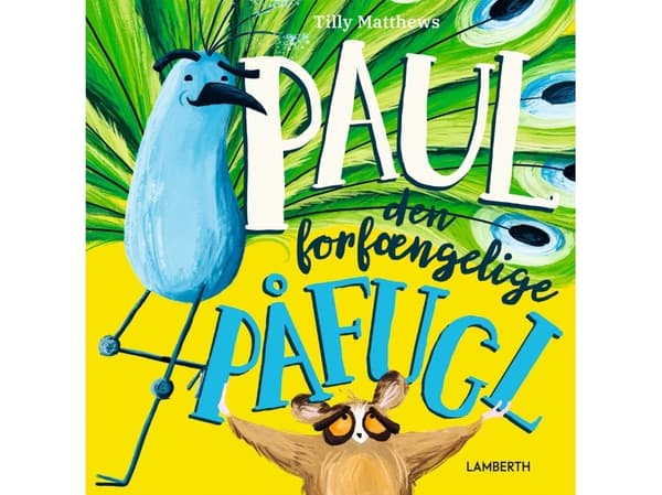 Paul den fåfänge påfågeln | Tilly Matthews | Språk: Danska | CDON