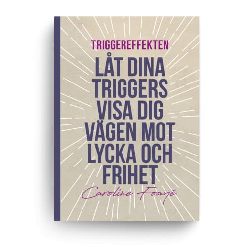 Triggereffekten : låt dina triggers visa dig vägen mot lycka och frihet (bok, danskt band) | CDON