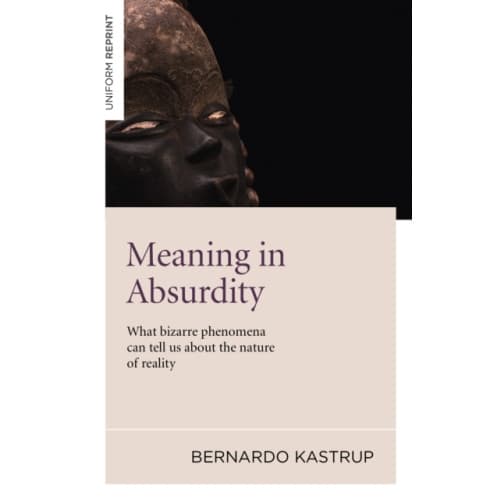 Meaning in Absurdity – What bizarre phenomena can tell us about the ...