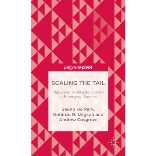 Scaling the Tail: Managing Profitable Growth in Emerging Markets (inbunden, eng) | CDON