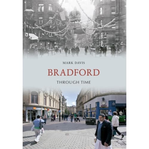Bradford Through Time (häftad, eng) | CDON