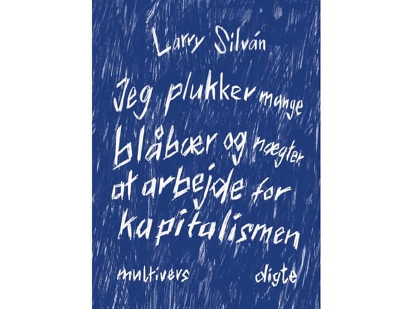 Jeg plukker mange blåbær og nægter at arbejde for kapitalismen | Larry ...