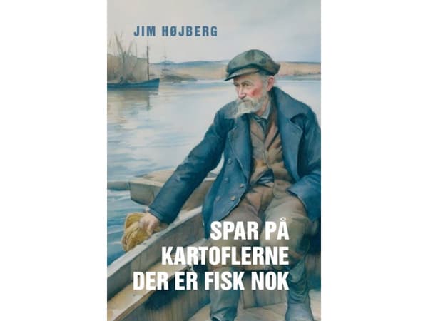 Spara potatisen - det finns gott om fisk | Jim Højberg | Språk: Danska ...